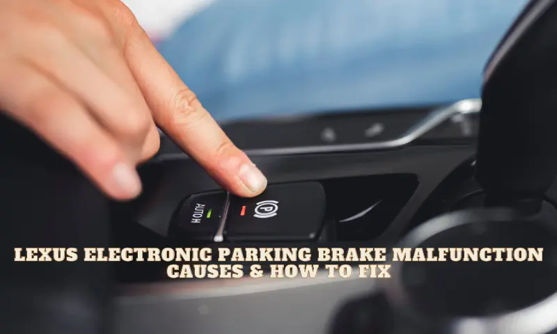 4 Possible Causes Of Lexus Electronic Parking Brake Malfunction