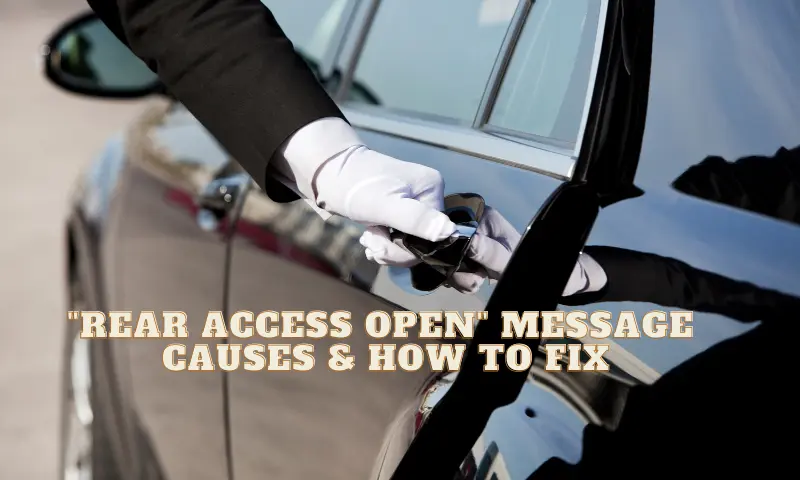 "Rear access open" Message: Causes & How To Fix