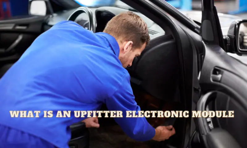 What is an Upfitter Electronic Module? (Explained) - Daily Car Tips