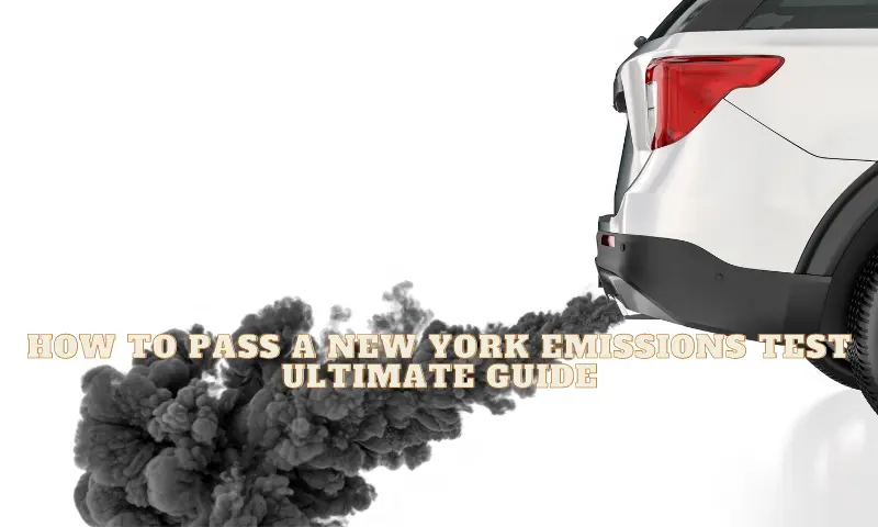 How to Pass a New York Emissions Test: Ultimate Guide