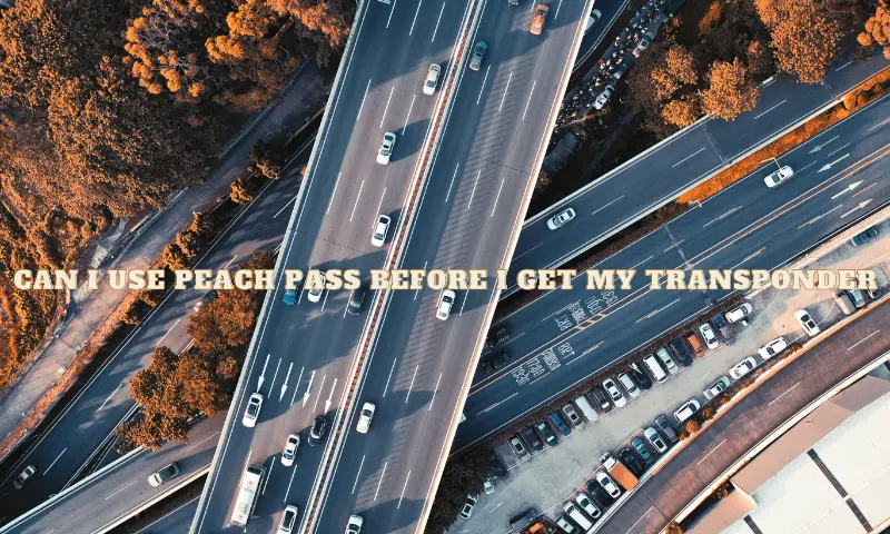 Can I Use Peach Pass Before I Get My Transponder? Understanding ...