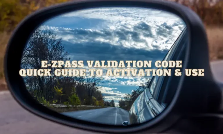 E-ZPass Validation Code: Quick Guide to Activation & Use