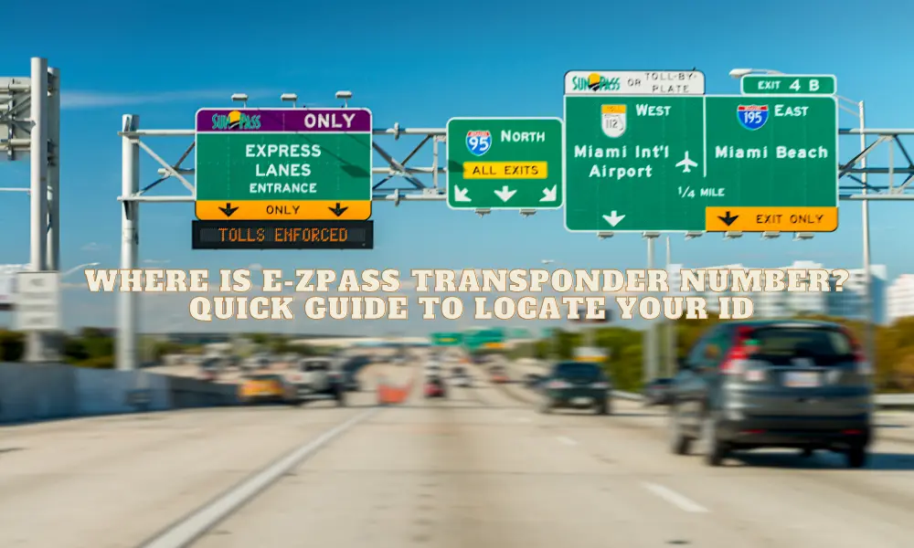 Where is E-ZPass Transponder Number? Quick Guide to Locate Your ID